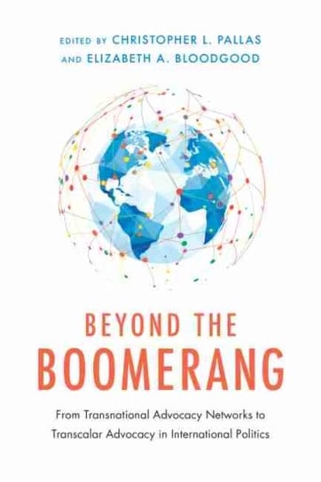 Beyond the Boomerang: From Transnational Advocacy Networks to ...