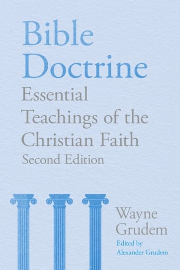 Bible Doctrine: Essential Teachings of the Christian Faith ...