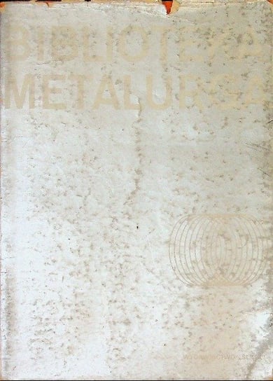 Biblioteka Metalurga - Opracowanie zbiorowe | Książka w Empik