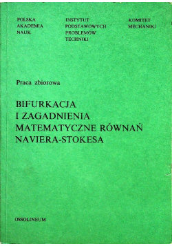 Bifurkacja I Zagadnienia Matematyczne Równań Naviera Stokesa ...