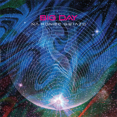 Big Day - Na Koniec Gwiazd, płyta winylowa - Big Day | Muzyka Sklep ...