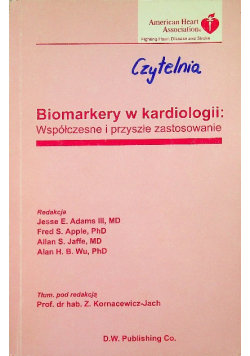 Biomarkery w kardiologii współczesne i przyszłe zastosowanie ...