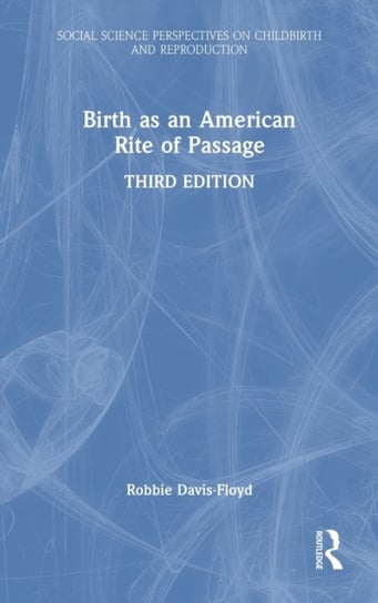 Birth as an American Rite of Passage - Opracowanie zbiorowe | Książka w ...