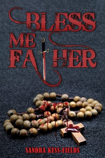 Bless Me Father - austin macauley publishers llc | Książka w Empik
