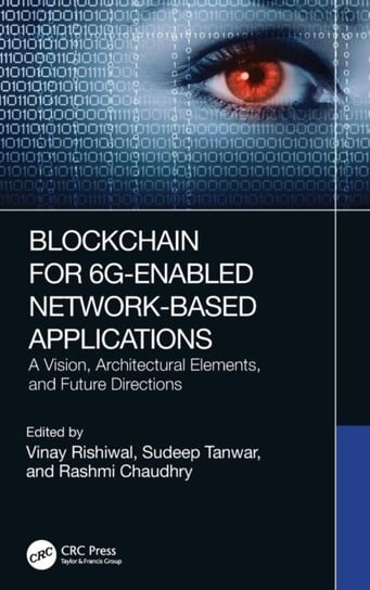 Blockchain for 6G-Enabled Network-Based Applications: A Vision, Architectural Elements, and ...