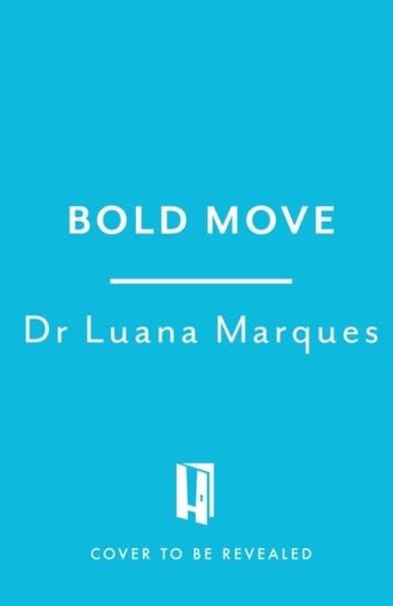 Bold Move: A 3-step plan to transform anxiety into power - Headline Publishing Group | Książka w ...