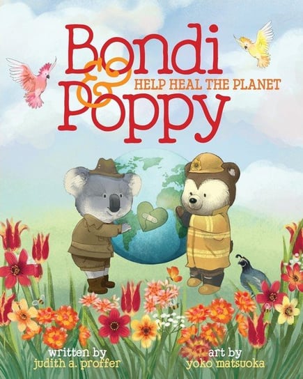 Bondi & Poppy Help Heal the Planet - Judith A Proffer | Książka w Empik