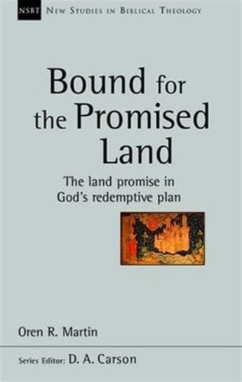 Bound for the Promised Land: The Land Promise In Gods Redemptive Plan ...