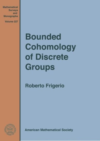 Bounded Cohomology of Discrete Groups - Roberto Frigerio | Książka w Empik Bounded Cohomology of Discrete Groups - Roberto Frigerio | Książka w Empik