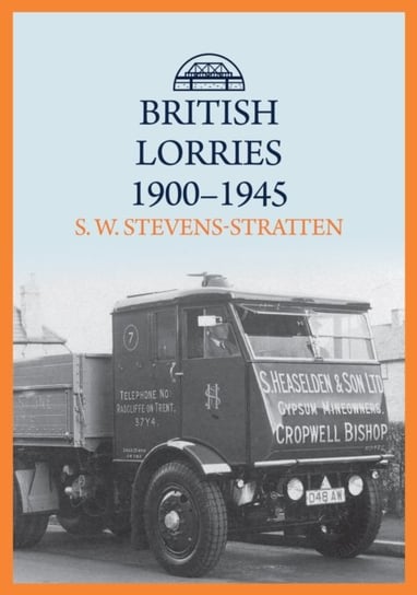 British Lorries 1900-1945 - S.W. Stevens-Stratten | Książka w Empik