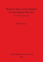 Bronze Lamps in the Istanbul Archaeological Museum - Atasoy Sumer ...
