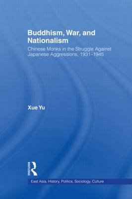 Buddhism, War, and Nationalism: Chinese Monks in the Struggle Against ...