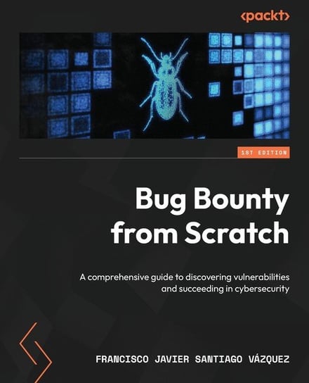 Bug Bounty from Scratch - W opisie | Książka w Empik