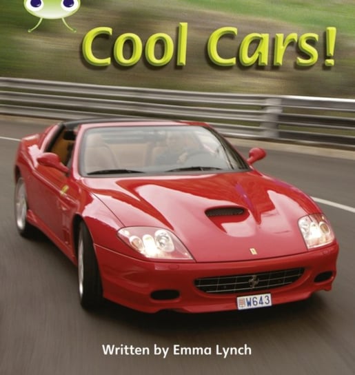 Bug Club Phonics Non Fiction Year 1 Phase 4 Set 12 Cool Cars - Emma ...