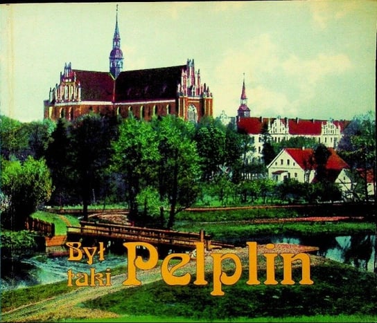 Był taki Pelplin - W opisie | Książka w Empik