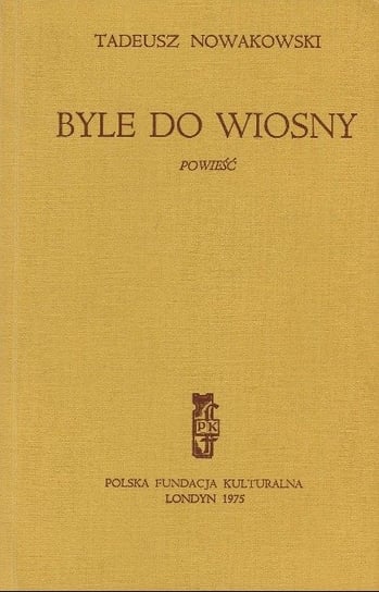 Byle do wiosny powieść - Opracowanie zbiorowe | Książka w Empik