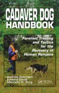 Cadaver Dog Handbook: Forensic Training and Tactics for the Recovery of ...
