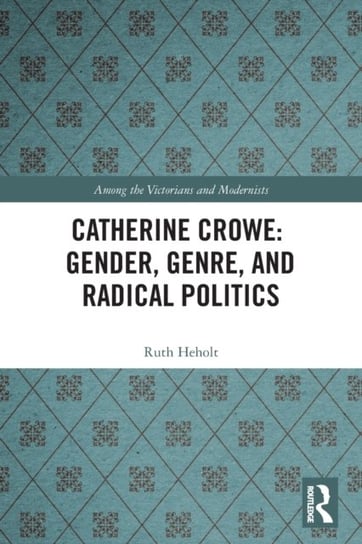 Catherine Crowe: Gender, Genre, and Radical Politics - Opracowanie ...