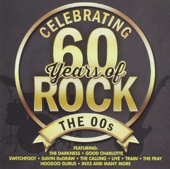 Celebrating 60 Years of Rock - the 00s - Various Artists | Muzyka Sklep ...