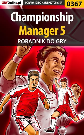 Championship Manager 5 - poradnik do gry - ebook PDF - Dąbrowski Artur ...