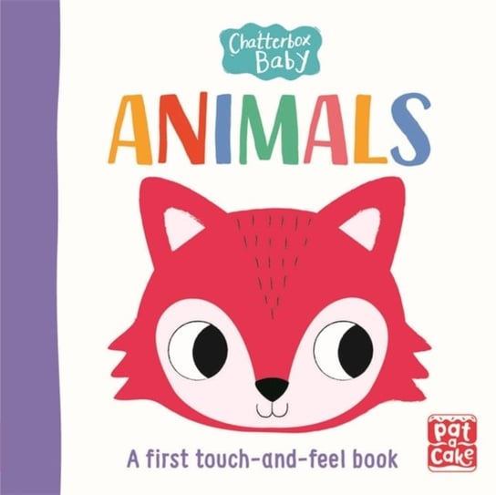Chatterbox Baby. Animals. A touch-and-feel board book to share ...