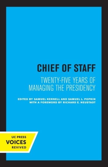 Chief of Staff. Twenty-Five Years of Managing the Presidency ...