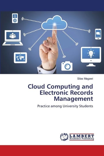 Cloud Computing and Electronic Records Management - Magawi Silas ...