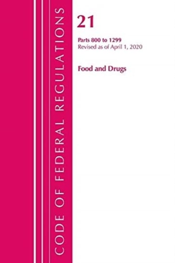 Code of Federal Regulations. Title 21 Food and Drugs 800-1299. Revised ...