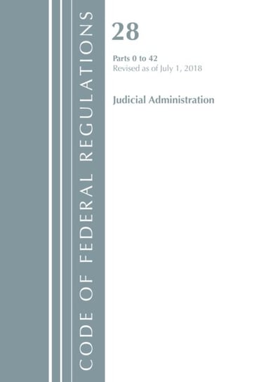 Code of Federal Regulations. Title 28 Judicial Administration 0-42 ...