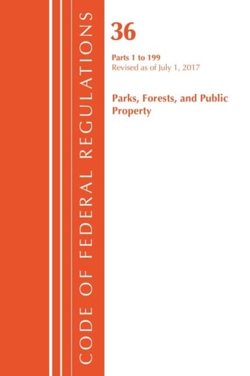 Code of Federal Regulations. Title 36 Parks. Forests. and Public ...