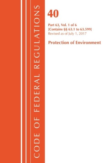 Code of Federal Regulations. Title 40 Protection of the Environment 63. ...