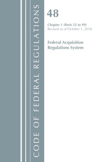 Code of Federal Regulations. Title 48 Federal Acquisition Regulations ...