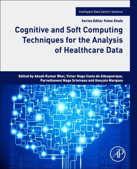 Cognitive and Soft Computing Techniques for the Analysis of Healthcare Data - Opracowanie ...