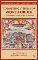 Competing Visions of World Order: Global Moments and Movements, 1880s ...