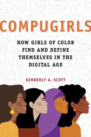 Compugirls: How Girls of Color Find and Define Themselves in the ...