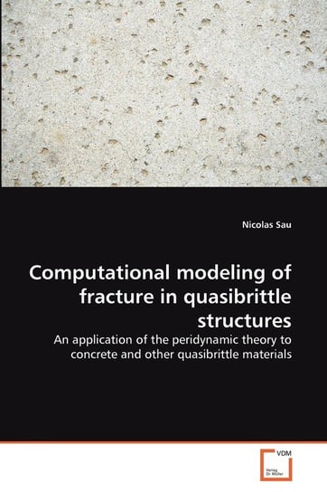 Computational modeling of fracture in quasibrittle structures - Sau Nicolas | Książka w Empik