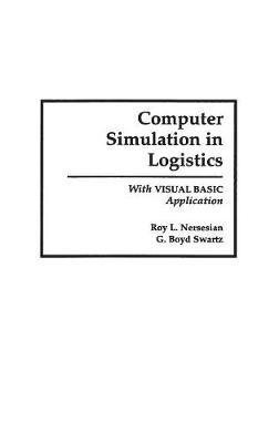 Computer Simulation in Logistics: With Visual Basic Application - Roy ...