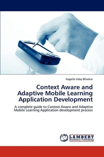 Context Aware and Adaptive Mobile Learning Application Development - Bhaskar Nagella Uday ...