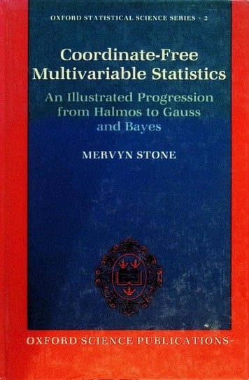 Coordinate-Free Multivariable Statistics an illustrades progression ...