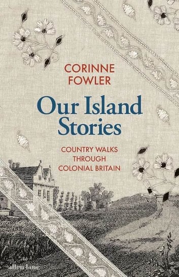 Corinne Fowler- Our Island Stories - Opracowanie zbiorowe | Książka w Empik