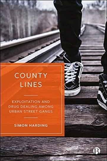 County Lines: Exploitation and Drug Dealing among Urban Street Gangs ...