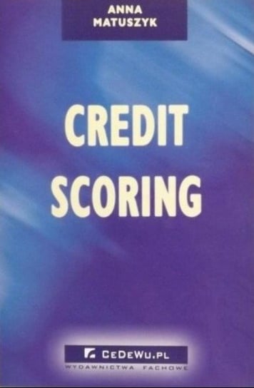 Credit Scoring - W opisie | Książka w Empik