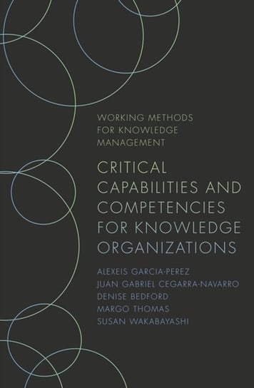 Critical Capabilities and Competencies for Knowledge Organizations - Opracowanie zbiorowe ...
