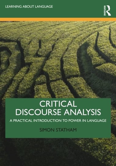 Critical Discourse Analysis: A Practical Introduction to Power in ... Critical Discourse Analysis: A Practical Introduction to Power in ...