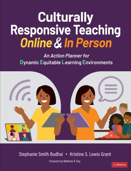 Culturally Responsive Teaching Online and In Person. An Action Planner ...