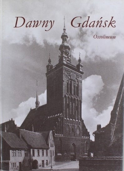 Dawny Gdańsk - Opracowanie zbiorowe | Książka w Empik