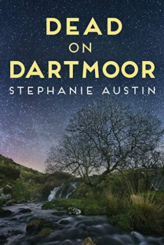 Dead on Dartmoor: Darkness lurks on the beautiful moors - Stephanie ...