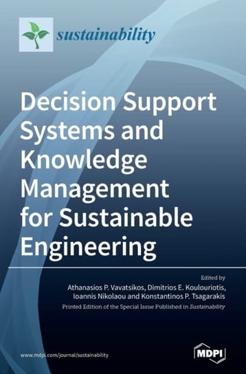 Decision Support Systems and Knowledge Management for Sustainable Engineering - Opracowanie ...