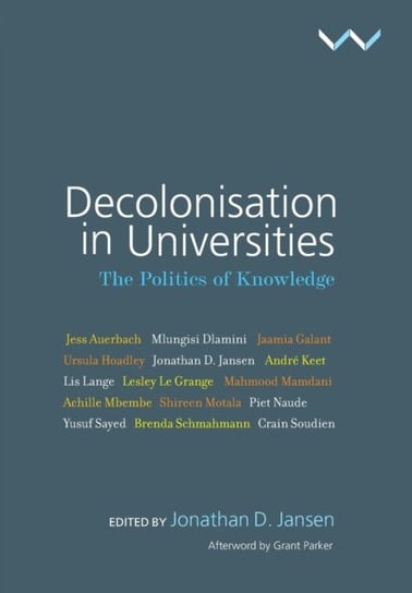 Decolonisation In Universities: The Politics Of Knowledge - Opracowanie ...