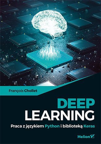Deep Learning. Praca z językiem Python i biblioteką Keras - ebook PDF - Chollet Francois | Ebook ...